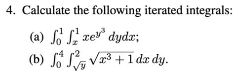 solved 4 calculate the following iterated integrals a