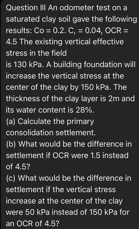 Solved Question Iii An Odometer Test On Asaturated Clay Soil