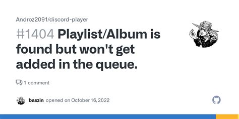 Playlist Album Is Found But Won T Get Added In The Queue Issue Androz Discord