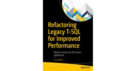 Cover Refactoring Legacy T Sql For Improved Performance Modern Practices For Sql Server