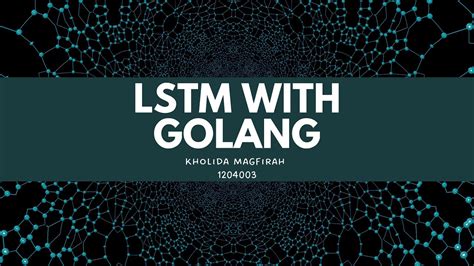 Cara Mudah Membuat Model Lstm Dengan Golang Youtube