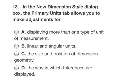 Solved 13 In The New Dimension Style Dialog Box The
