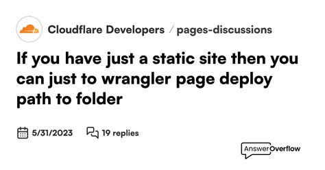 If You Have Just A Static Site Then You Can Just To `wrangler Page