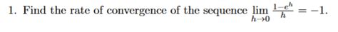 Solved Find The Rate Of Convergence Of The Sequence Chegg