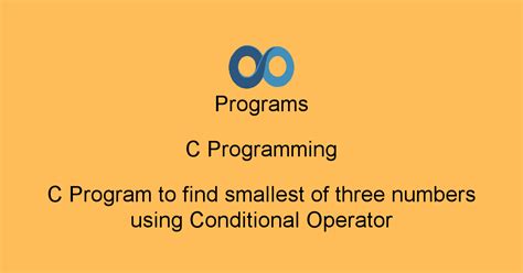 Programs C Programming C Program To Find Smallest Of Three Numbers