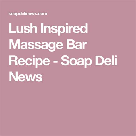 Lush How To Use Massage Bar At Sara Sheridan Blog