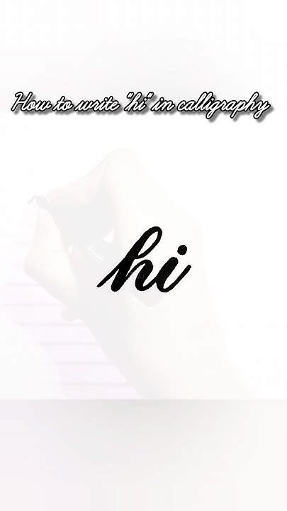 How To Write Hi In Calligraphy Howto Write Calligraphy Lettering