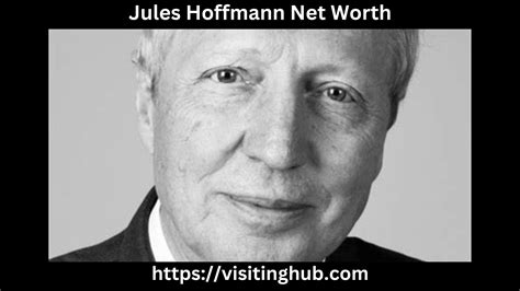 Jules Hoffmann Net Worth 2025 Age Height Career