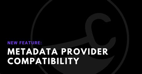 New Feature Metadata Provider Compatibility By Capsule Team