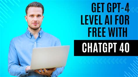 Get Gpt 4 Level Ai For Free With Chatgpt 4o Open Ai Master