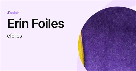 Erin Foiles Efoiles Profile Padlet