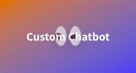 Custom Chatbot A Hugging Face Space By Johntocado