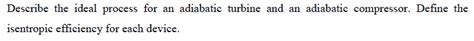 Solved Describe The Ideal Process For An Adiabatic Turbine