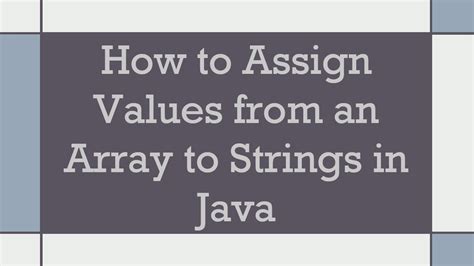 How To Assign Values From An Array To Strings In Java Youtube