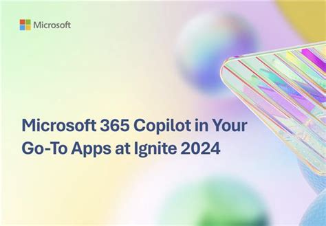 Microsoft Ignite 2024 Microsoft 365 Copilot Innovation In Your Go To