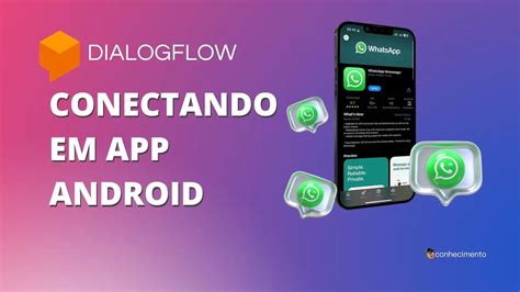 Dialogflow Conectando Em Apps Android
