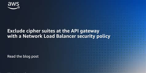 exclude cipher suites at the api gateway using a network load balancer