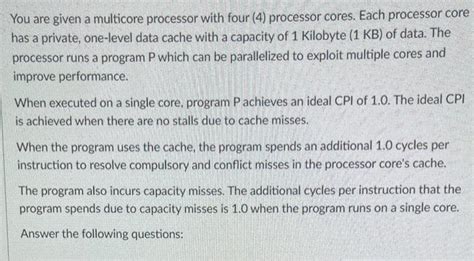 Solved You Are Given A Multicore Processor With Four 4
