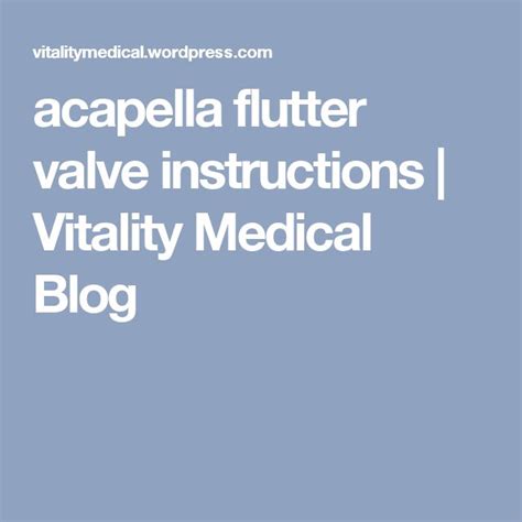 Acapella Flutter Valve Instructions