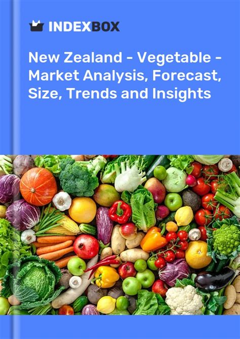 New Zealands Vegetables Market Report 2025 Prices Size Forecast