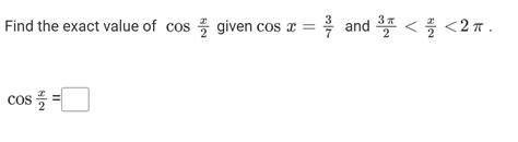 Solved Find The Exact Value Of Cos X Given Cosx