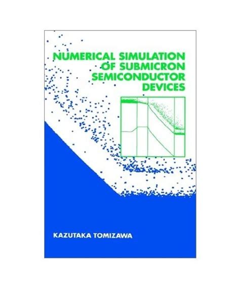 Numerical Simulation Of Submicron Semiconductor Devices Kazutaka Tomizawa Eur 14112 Picclick Fr