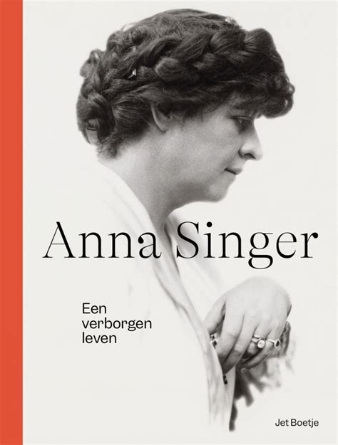 Anna Singer Een Verborgen Leven Uitgeverij Noord Holland