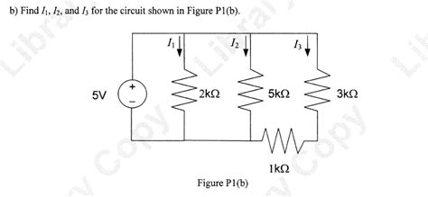 solved b find i1 i2 and i3 for the circuit shown in