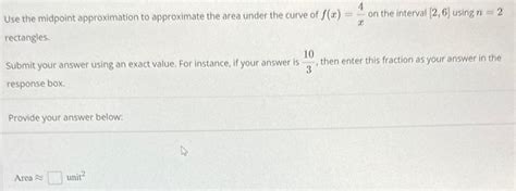 Solved Use The Midpoint Approximation To Approximate The