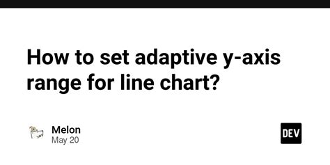 How To Set Adaptive Y Axis Range For Line Chart Dev Community