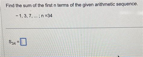 Solved Find The Sum Of The First N ﻿terms Of The Given