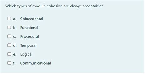 solved which types of module cohesion are always acceptable