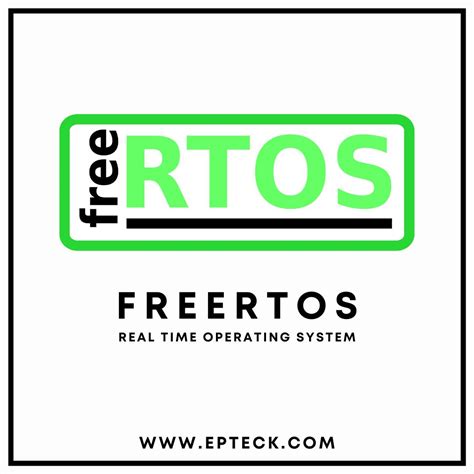 Freertos Embeddedsystems Rtos Realtimeoperatingsystem Epteck
