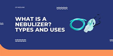 What Is A Nebulizer Types And Uses Gp Medline
