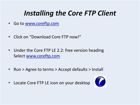Ppt Installing The Core Ftp Client Powerpoint Presentation Free Download Id 2739310