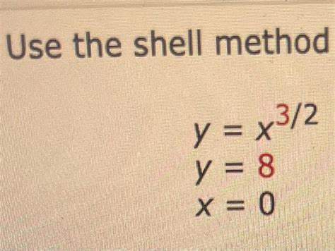 Solved Use The Shell Method Y X3 2y 8x 0
