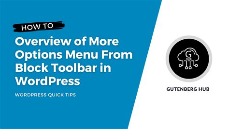 Overview Of More Options Menu From Block Toolbar In Wordpress
