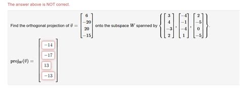 Solved The Answer Above Is NOT Correct Find The Orthogonal Chegg Com