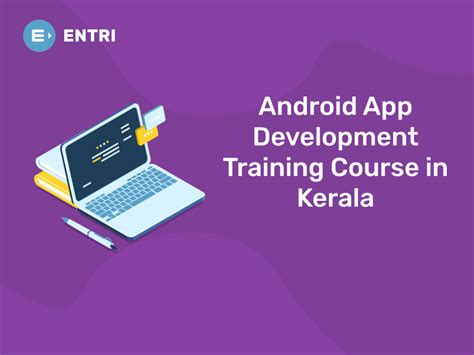 Android App Development Training Course In Kerala Entri Blog
