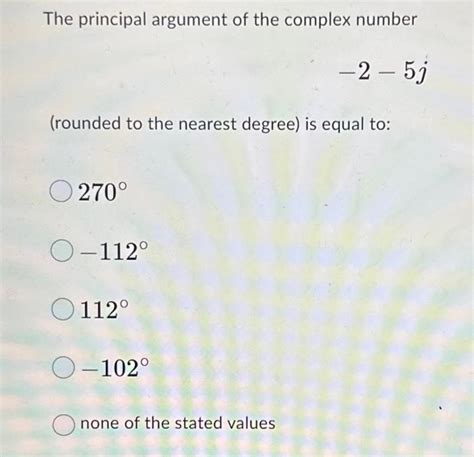 Solved The Principal Argument Of The Complex Number −2−5j