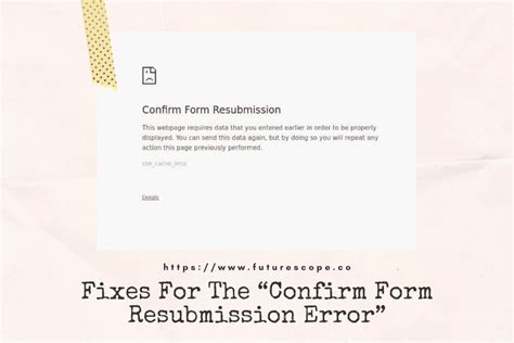 How To Fixes For The “confirm Form Resubmission Error” Popup On Chrome