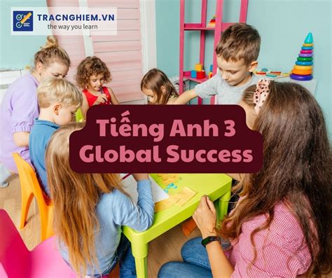 Giải bài giảng, sách bài tập, đề thi tiếng anh 3 global success