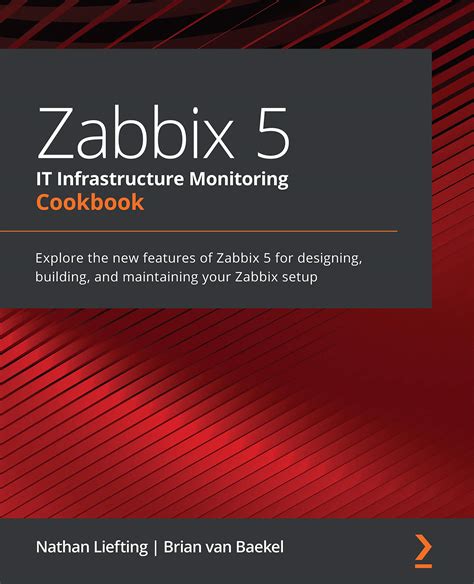 zabbix 5 it infrastructure monitoring cookbook explore the new