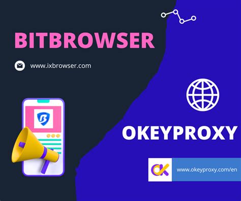 How To Integrate Bit Browser With Okeyproxy By Okeyproxycom Medium