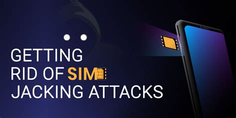 Sim Jacking Sim Hacking Sim Swamping Sim Hijacking And Sim Protection