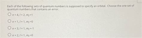 Solved Each Of The Following Sets Of Quantum Numbers Is Chegg Com