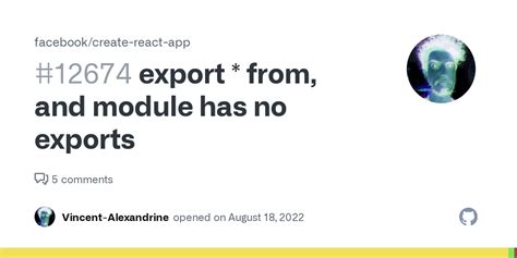 Export From And Module Has No Exports · Issue 12674 · Facebookcreate React App · Github