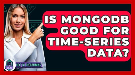 Is Mongodb Good For Time Series Data Next Lvl Programming Youtube