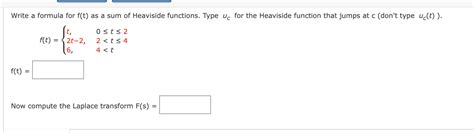 solved write a formula for f t ﻿as a sum of heaviside