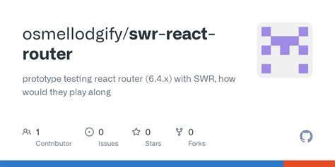 GitHub Osmellodgify Swr React Router Prototype Testing React Router X With SWR How